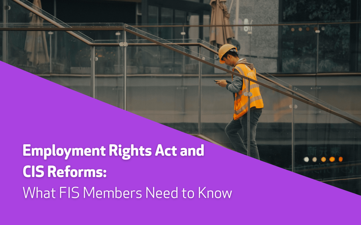 Employment Rights Act and CIS Reforms: What FIS Members Need to Know - FIS